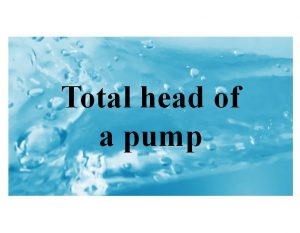 How to calculate the total head of a pump - Chemical Engineering Reviewer
